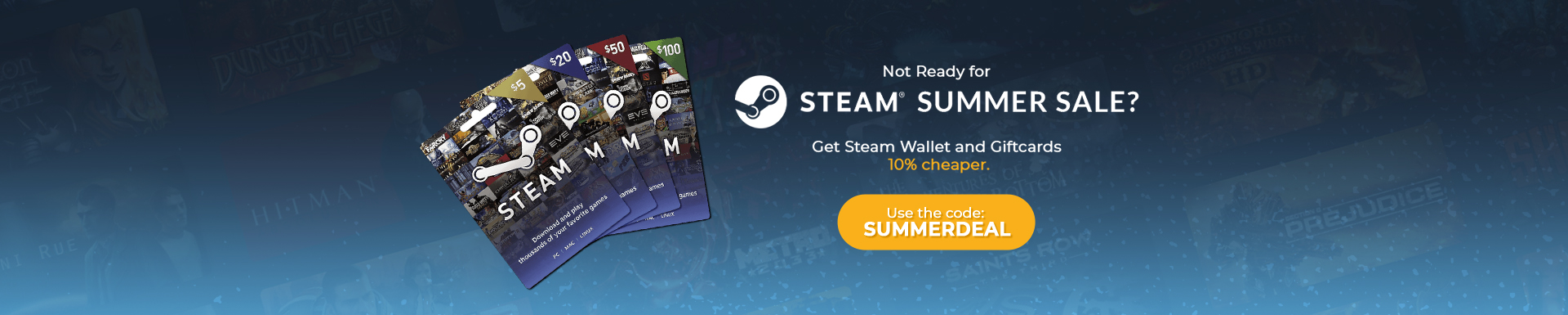 Cheap Steam Wallet and Gift Cards. Use the code SUMMERDEAL for extra ...